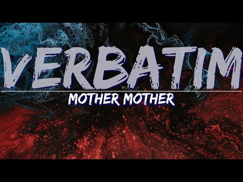 Mother Mother - Verbatim (Lyrics) - Full Audio, 4k Video