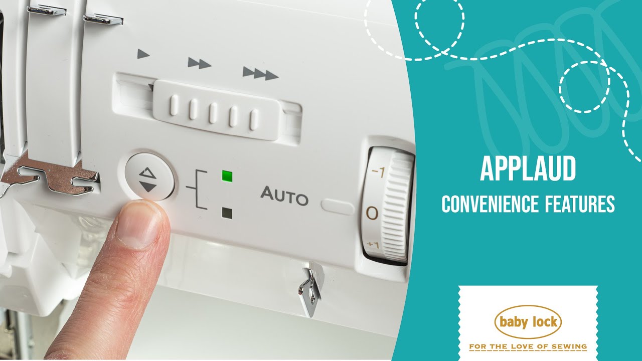 Baby Lock Applaud Features: Convenience