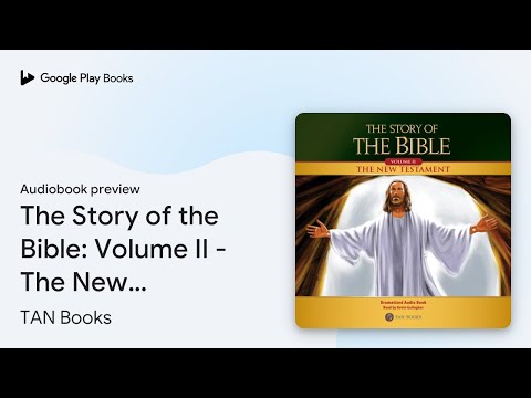 The Story of the Bible: Volume II - The New… by TAN Books · Audiobook preview