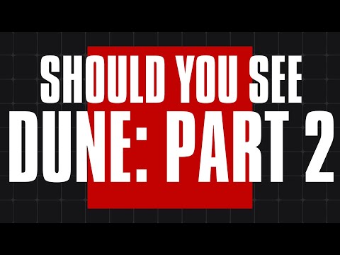 Should You See Dune: Part 2? - IMAX - Timothée Chalamet - Dune Messiah