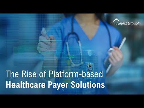 The Rise of Platform-based Healthcare Payer Solutions