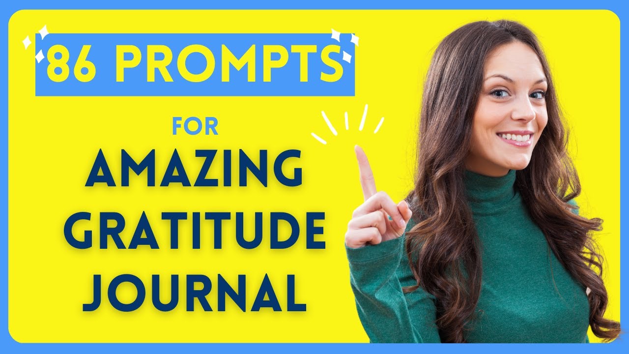 86 Gratitude Journal Prompts to Get You Inspired and Motivated