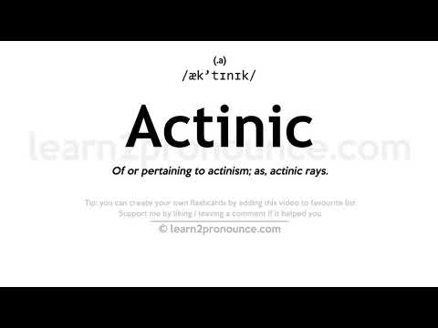 Pronunciation of Actinic | Definition of Actinic