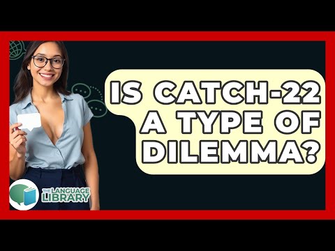Is Catch-22 A Type Of Dilemma? - The Language Library