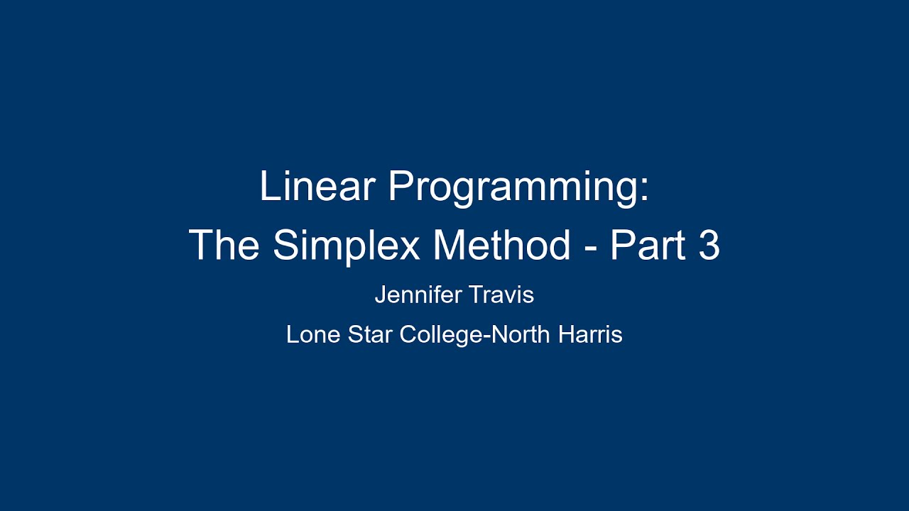 Linear Programming: The Simplex Method - Part 3 - JT 20161027