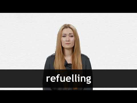 REFUELLING definition and meaning | Collins English Dictionary