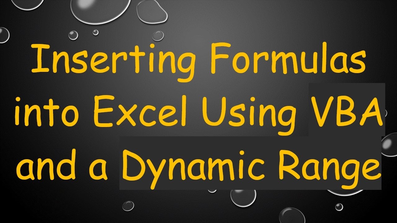 Inserting Formulas into Excel Using VBA and a Dynamic Range