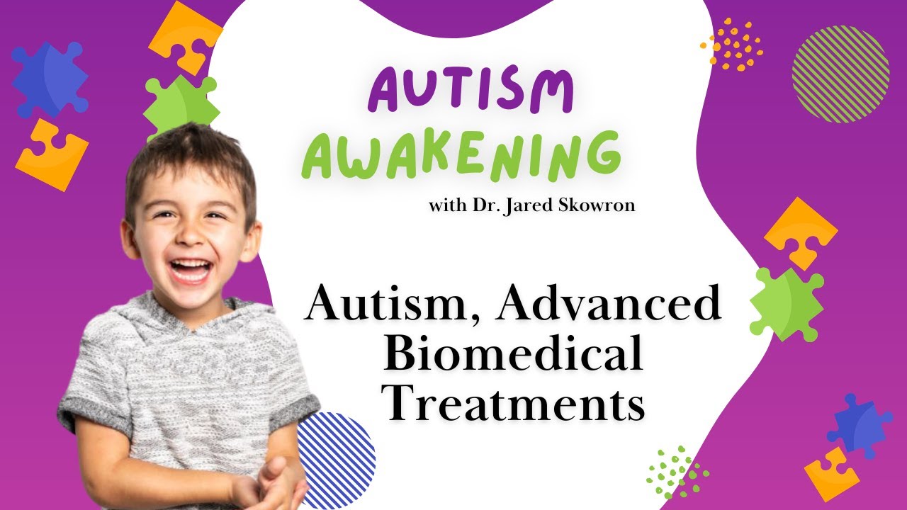 Autism Awakening Podcast - Autism, Advanced Biomedical Treatments