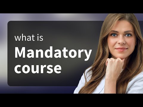 Understanding "Mandatory Course" in English
