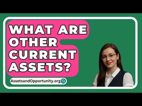 What Are Other Current Assets? - AssetsandOpportunity.org