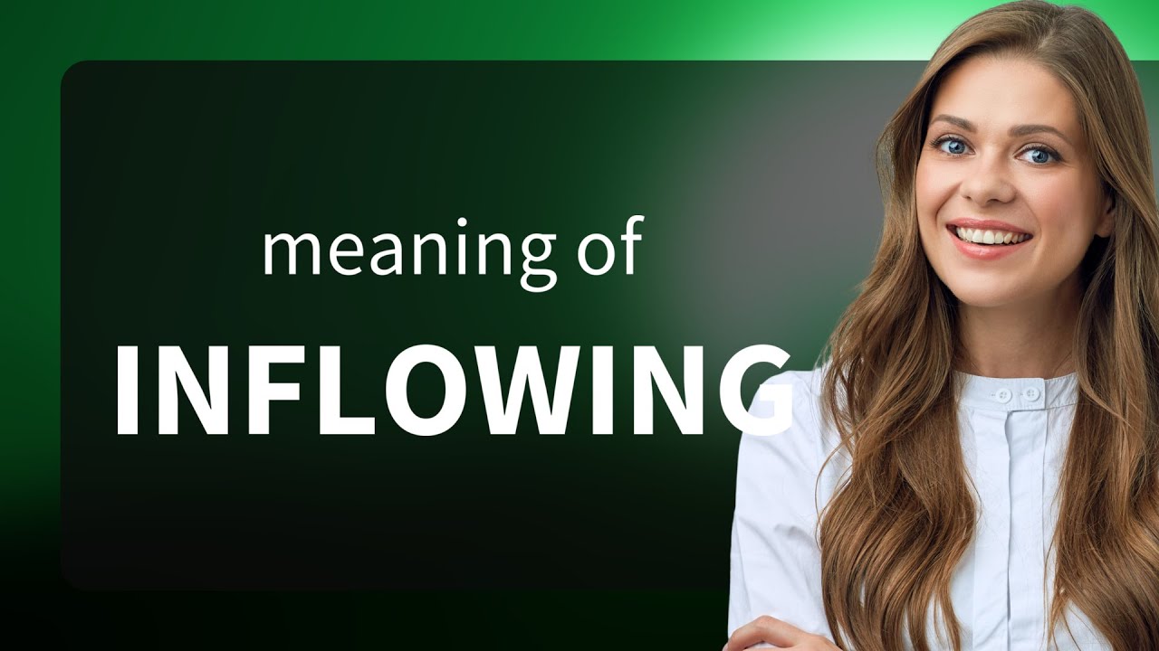 Inflowing — INFLOWING meaning