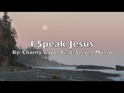 I Speak Jesus (lyric video) Charity Gayle feat. Steven Musso