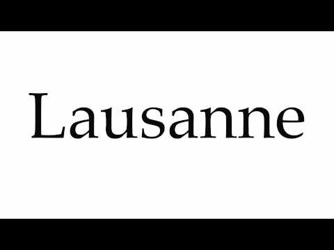 How to Pronounce Lausanne