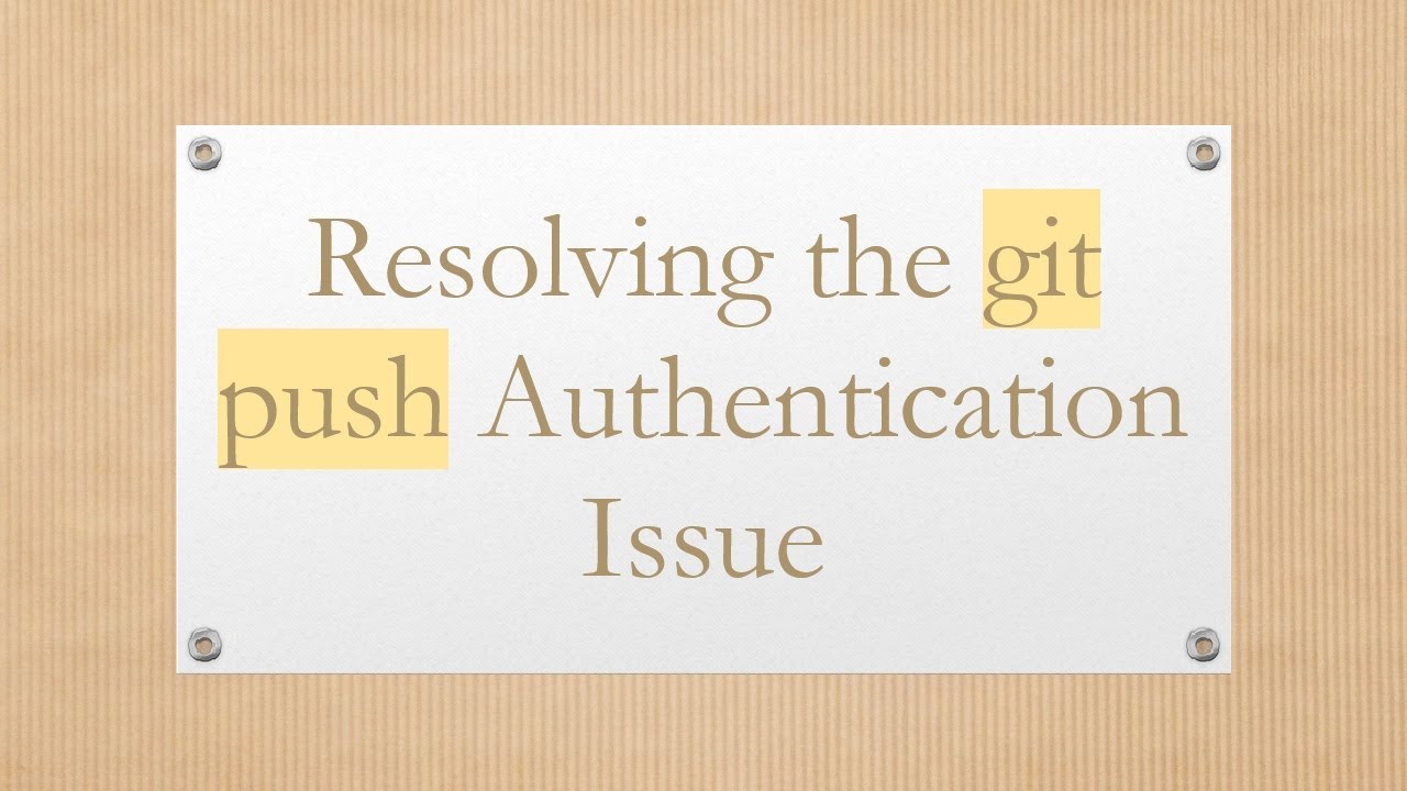 Resolving the git push Authentication Issue