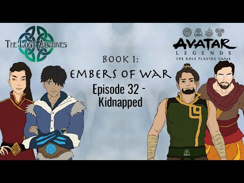 Kidnapped (e32) Embers of War | Avatar Legends TTRPG