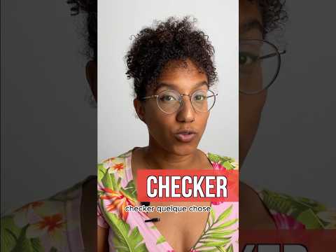 Quel est le synonyme FRANÇAIS de CHECKER ?