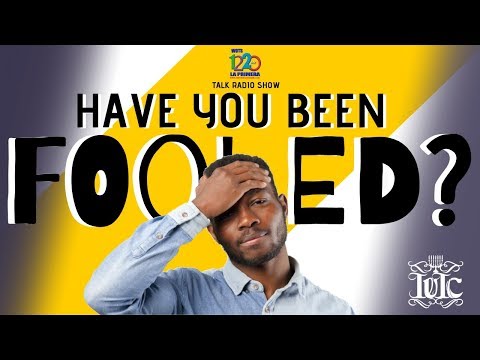 IUIC: Have You Been Fooled On La Primera 1220 AM Radio Show