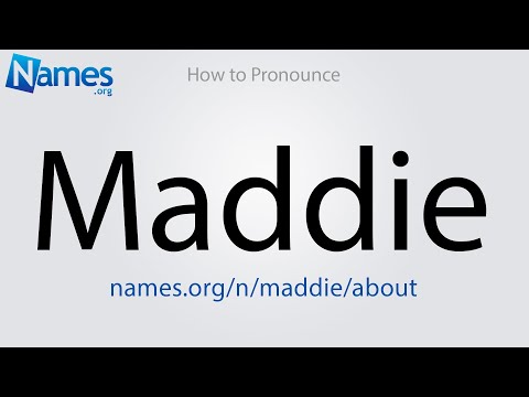 How to Pronounce Maddie