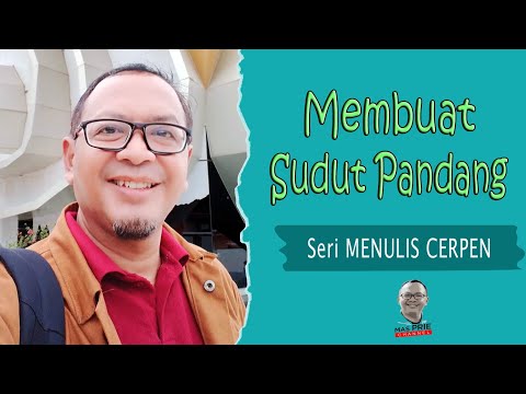 Tips Menulis Cerpen : MEMBUAT SUDUT PANDANG