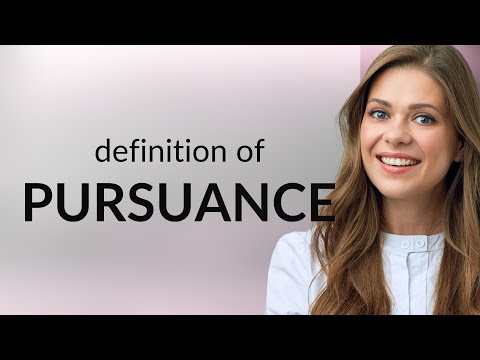 Pursuance | what is PURSUANCE definition