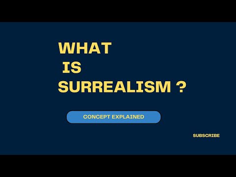SURREALISM. KEY CONCEPT. MEANING
