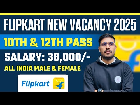 Flipkart Recruitment 2025 | Flipkart New Vacancy 2025 | Flipkart Jobs in 2025 | How Get Flipkart Job