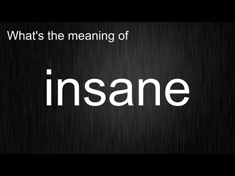 insane by English? Master the Pronunciation and Meaning of this Word!