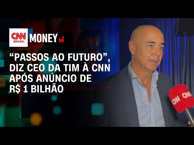 “Passos ao futuro“, diz CEO da TIM à CNN após anúncio de R$ 1 bilhão ...