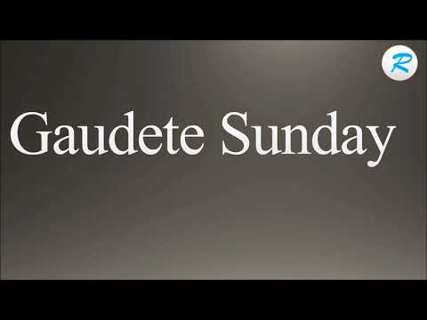 How to pronounce Gaudete Sunday