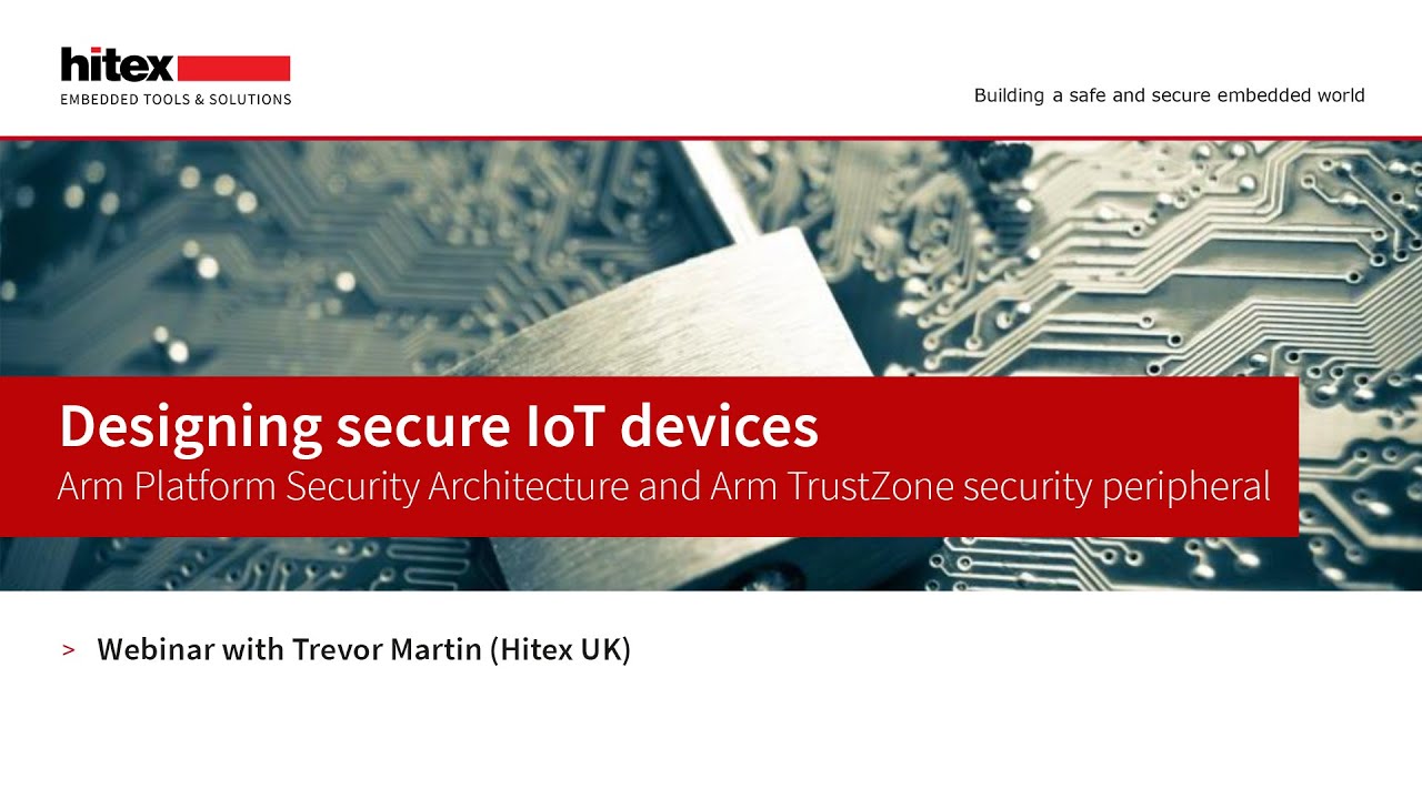 Hitex Webinar: Designing secure IoT devices