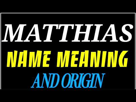 What does the name MATTHIAS mean | MATTHIAS meaning in english | Meaning of name MATTHIAS