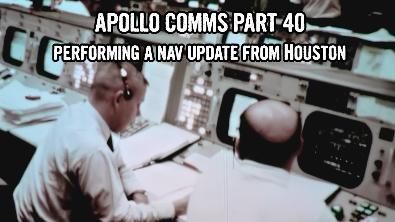 Apollo Comms Part 40: setup is fully operational, we perform a nav update from Houston