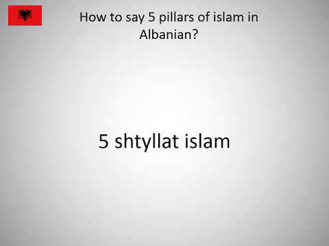 How to say 5 pillars of islam in Albanian?