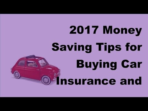 2017 Money Saving Tips for Buying Car Insurance and Lowering Your Premium