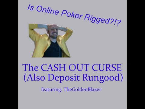 Is Online Poker Rigged? Episode 1: Cashout Curse