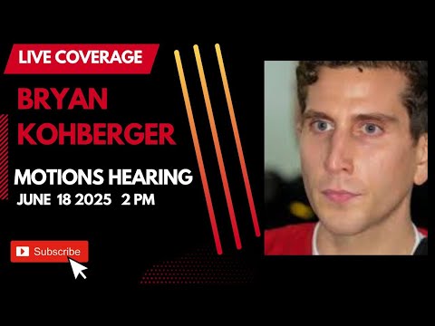 BRYAN KOHBERGER DEFENCE FILES FOR CONTINUANCE ~ LIVE HEARING 2:30 PM EASTERN !