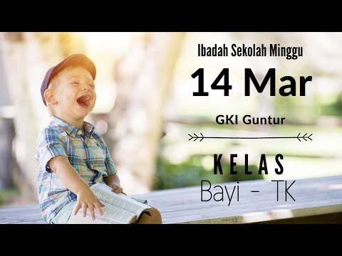 Sekolah Minggu online GKI Guntur- Kelas Bayi, Batita, PG, TK A & TK B // Minggu , 14 Maret 2021