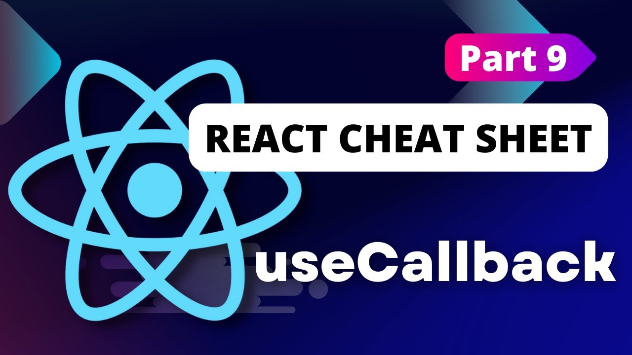 React Cheat Sheet (useCallback) Hooks #4 - Part 9