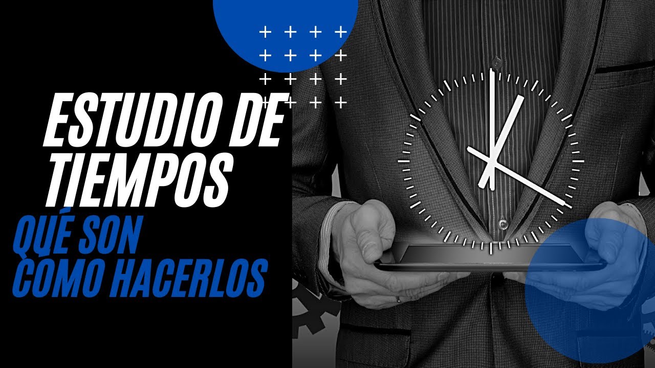 ⏳ CÓMO prepararse para un ESTUDIO DE TIEMPOS - Cómo hacer un estudio de tiempos pt2