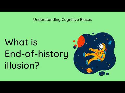 What is End-of-history Illusion? [Definition and Example] - Understanding Cognitive Biases