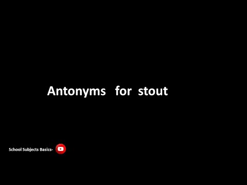 Antonyms for stout/School subjects basics