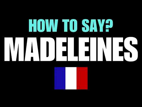 HOW TO PRONOUNCE MADELEINES CORRECTLY? NATIVE FRENCH PRONUNCIATION