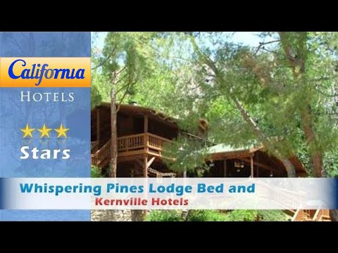 Whispering Pines Lodge Bed and Breakfast, Kernville Hotels - California