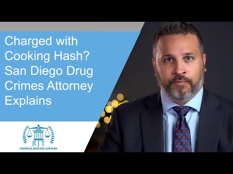 San Diego Drug Crimes Attorney Discussing Unlawful Production of Hashish