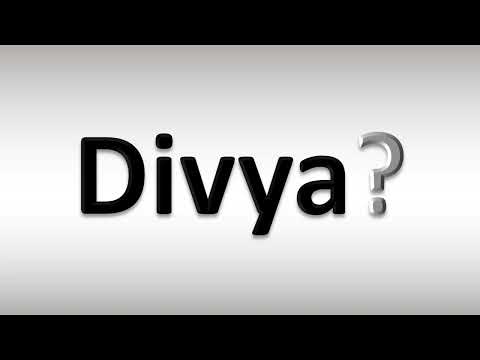 How to Pronounce Divya