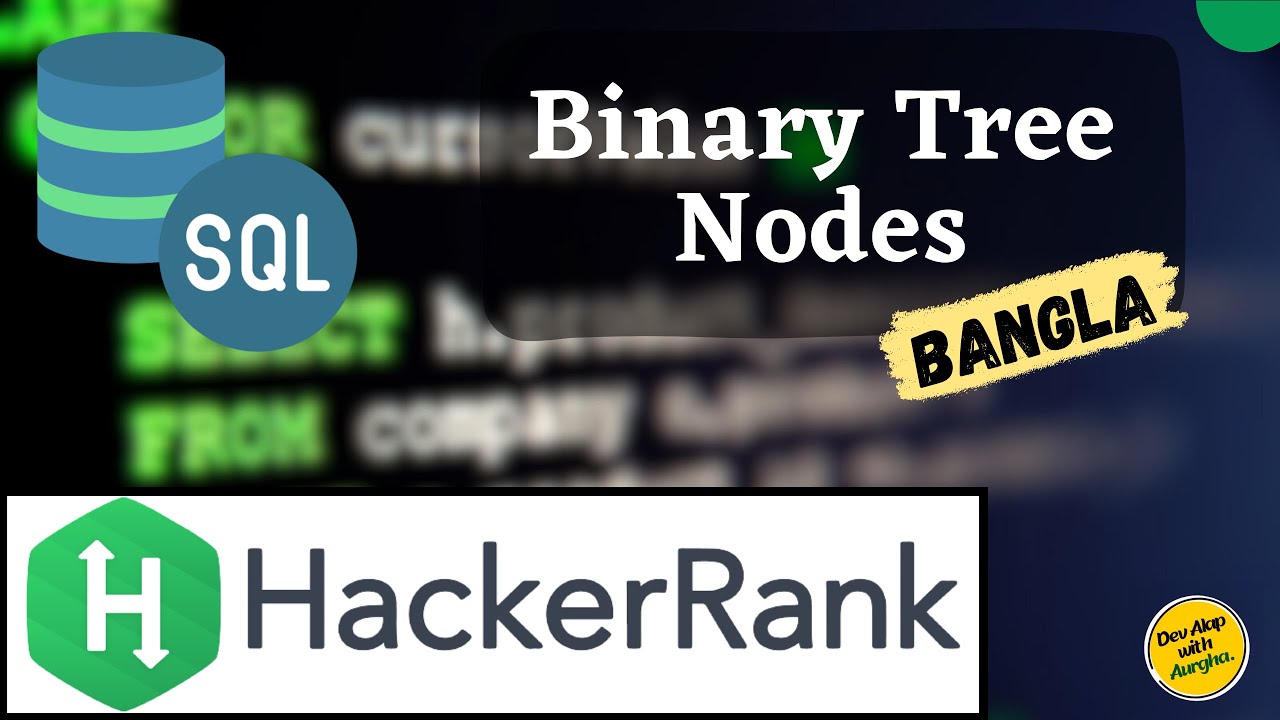 Binary Tree Nodes | HackerRank SQL Problem (Bangla)