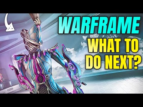 What to do next in Warframe 2023? (Tips and Tricks are Appreciated)