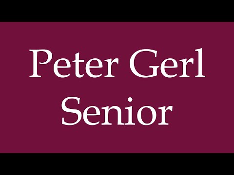 How to Pronounce ''Peter Gerl Senior'' Correctly in German