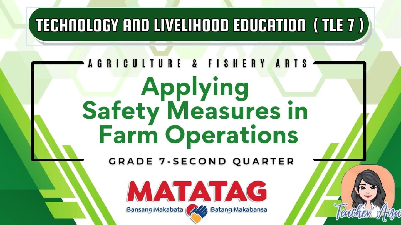TLE 7- MATATAG CURRICULUM LESSON (2ND QTR)-APPLYING SAFETY MEASURES IN FARM OPERATIONS
