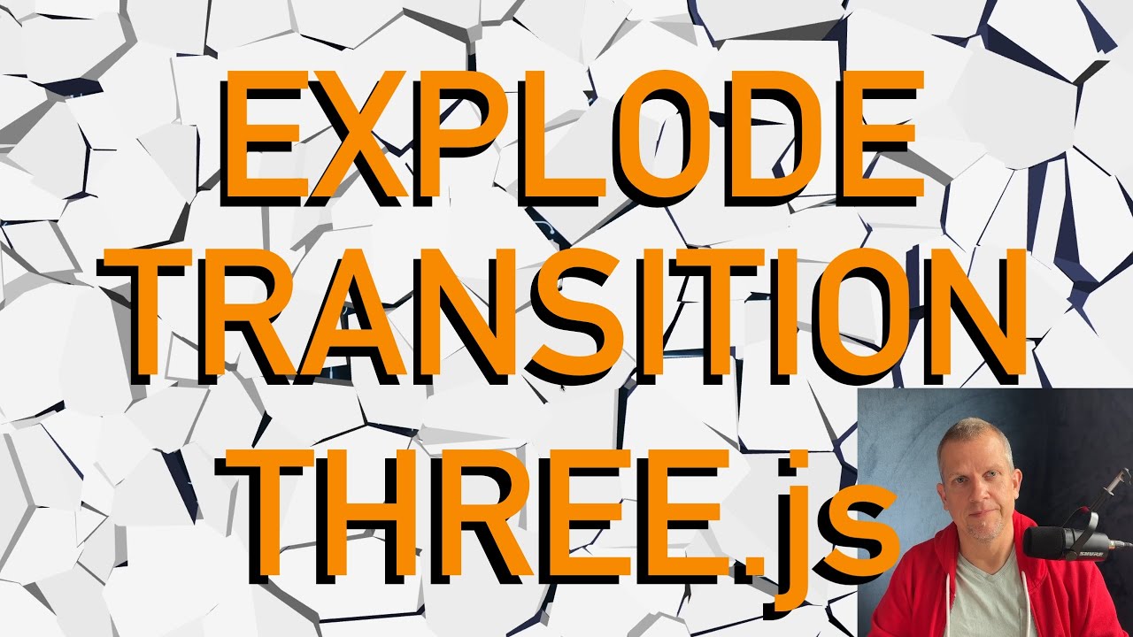 Learn Three.js: Explosion Transition